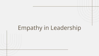 Empathy: The Heart of Effective Leadership.pptx