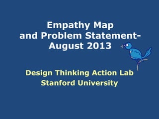 Empathy Map and Problem Statement-August 2013 | PPTX