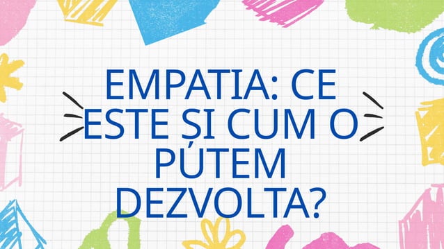 Empatia.pptx - despre empatie (educational) | PPTX