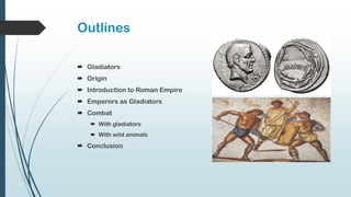 Emperors and gladiators | PPTX