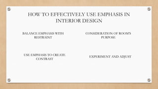 Emphasis element in interior designing.pptx