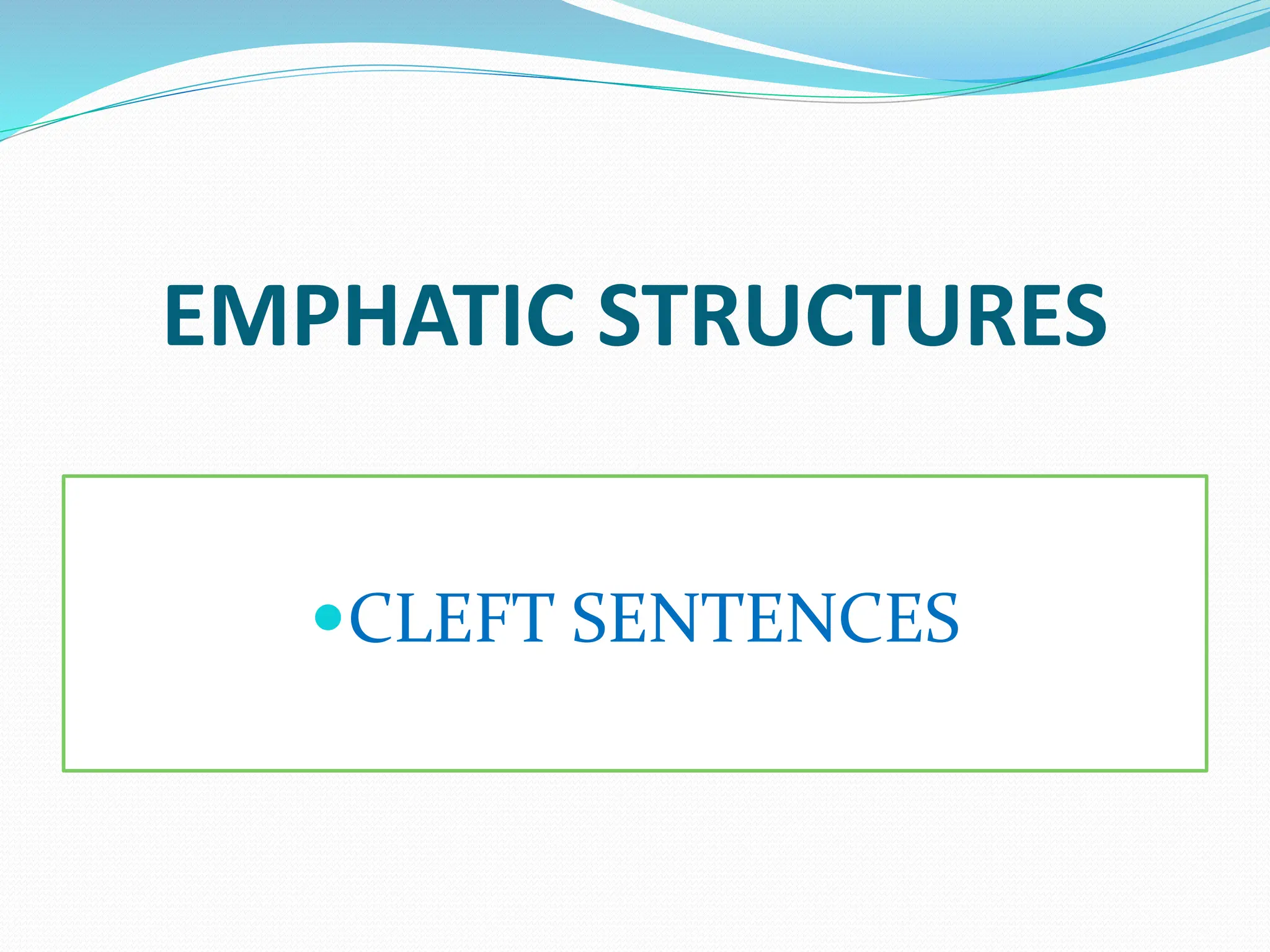 Emphasis in writing_Cleft Structures.pptx