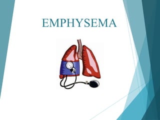 Emphysema | PPTX
