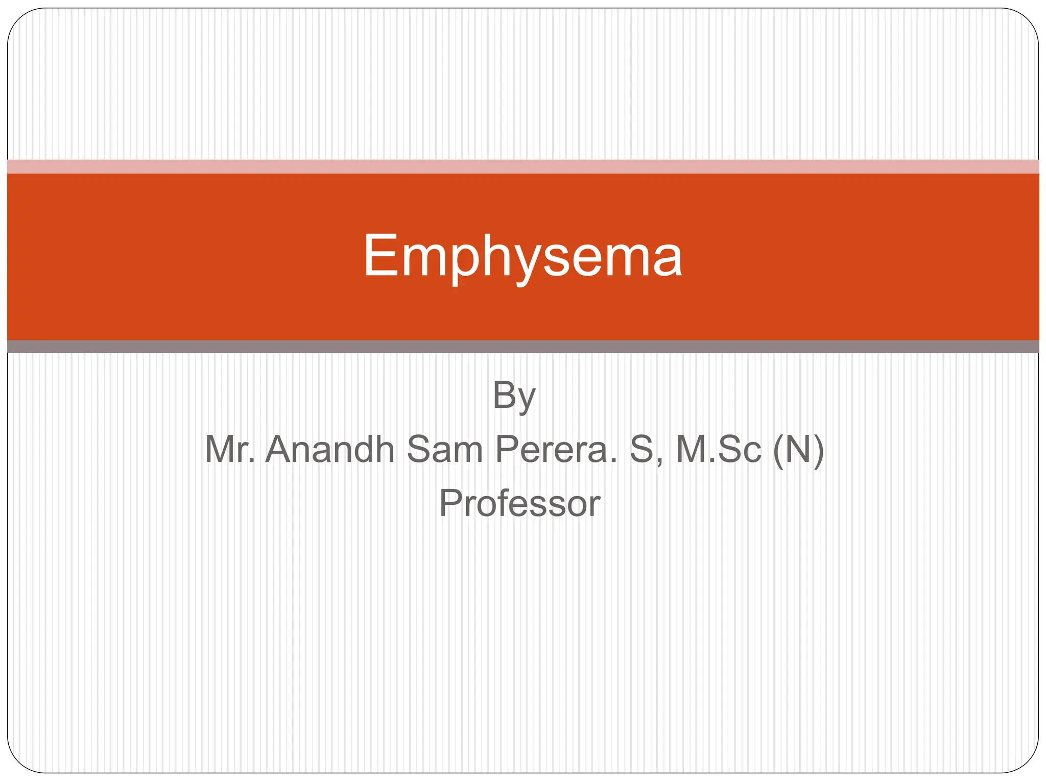 Nursing Care of Emphysema patient .pptx