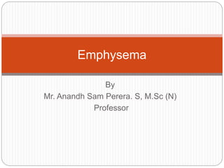 Nursing Care of Emphysema patient .pptx