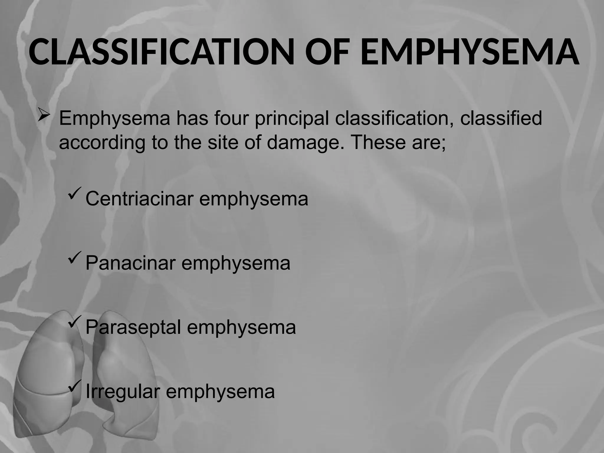 All you want about Emphysema definition etc | PPTX