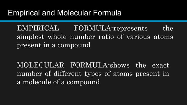 EMPIRICAL AND MOLECULAR FORMULA.pptx