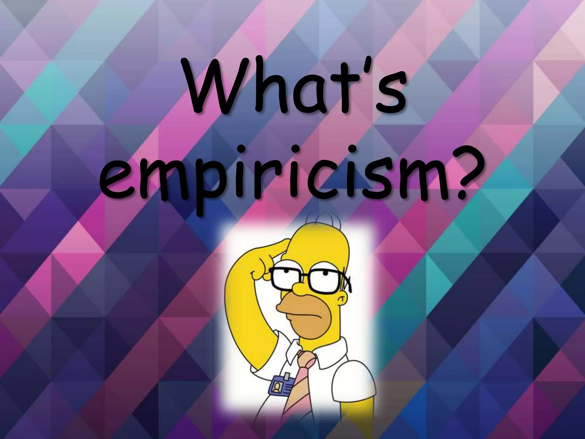 Empiricism presentation | PPTX
