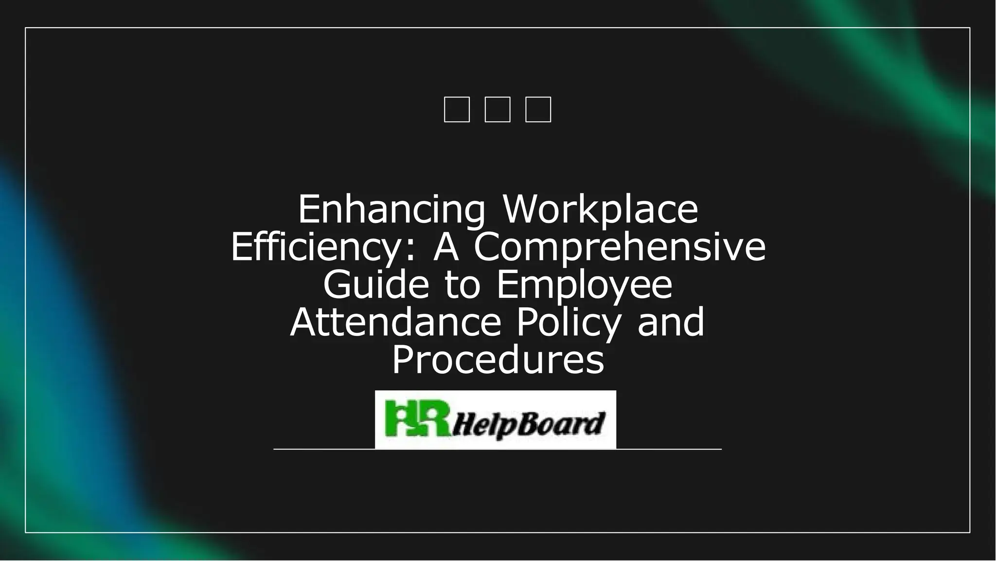 employee attendance , Employee Attendance Policy and Procedure | PPTX