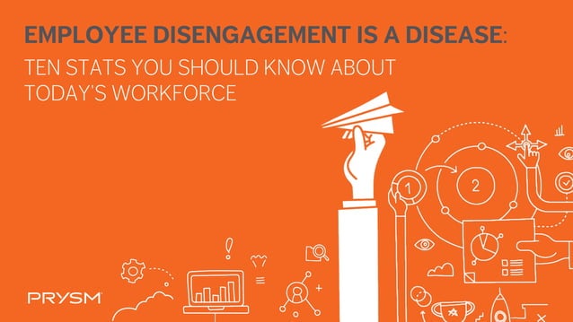 Employee Disengagement Is a Disease: Ten Stats You Should Know about ...