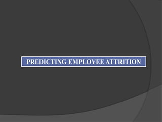 Predicting Employee Attrition | PPTX