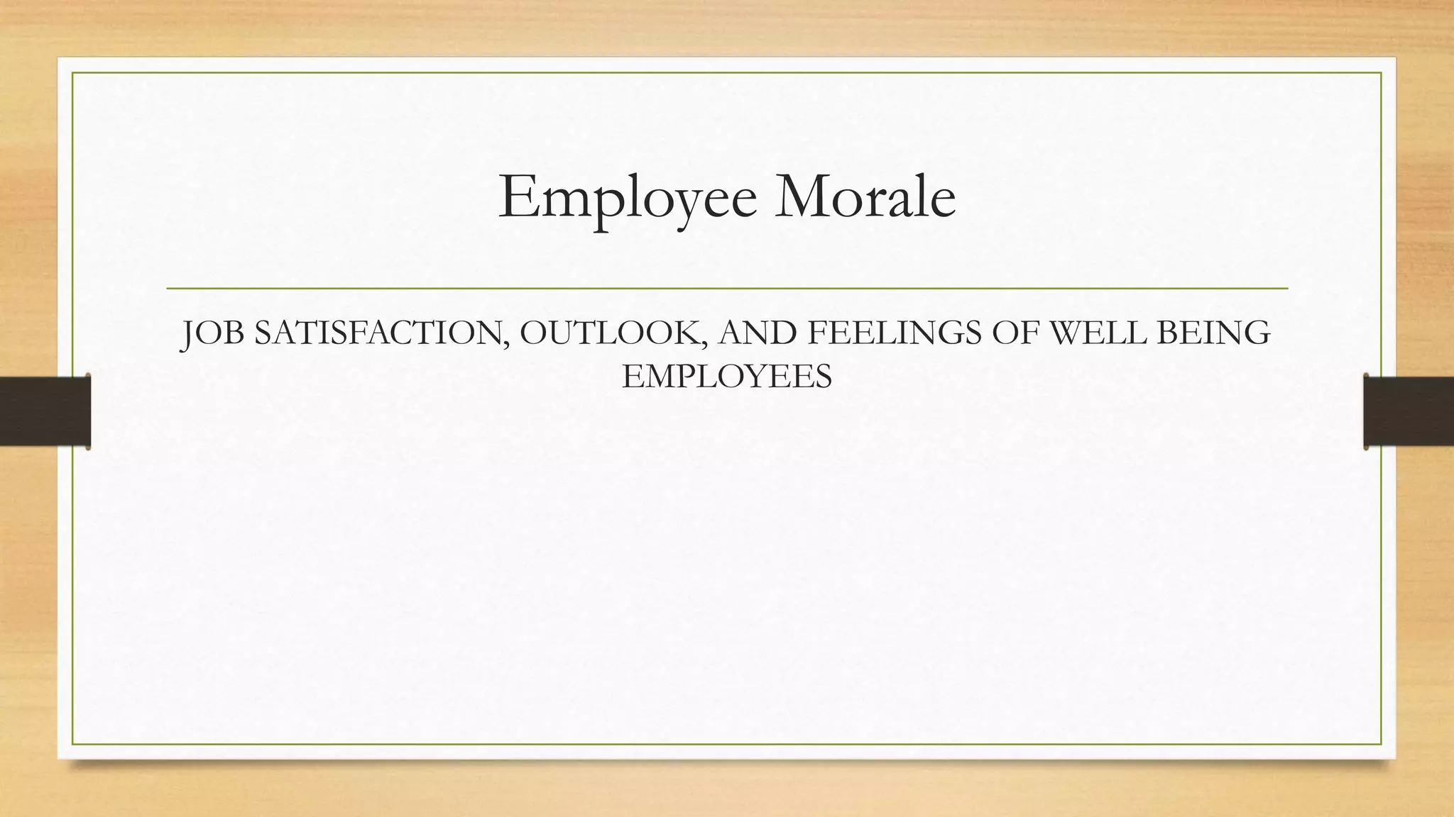Employee behavior , motivation & morale | PPTX