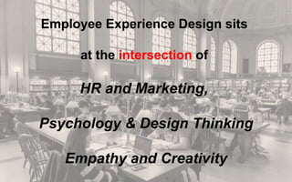 Shaping your Employee Experience through Design Thinking | PPT