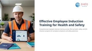 Effective Employee Induction Training for Health and Safety | PPTX