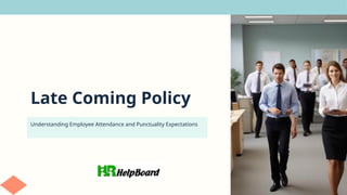 Employee Late Coming, Staff Late Coming Policy | PPTX