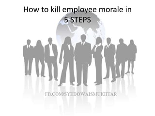 Employee Motivation : How to kill a employee's morale in 5 steps! - By ...