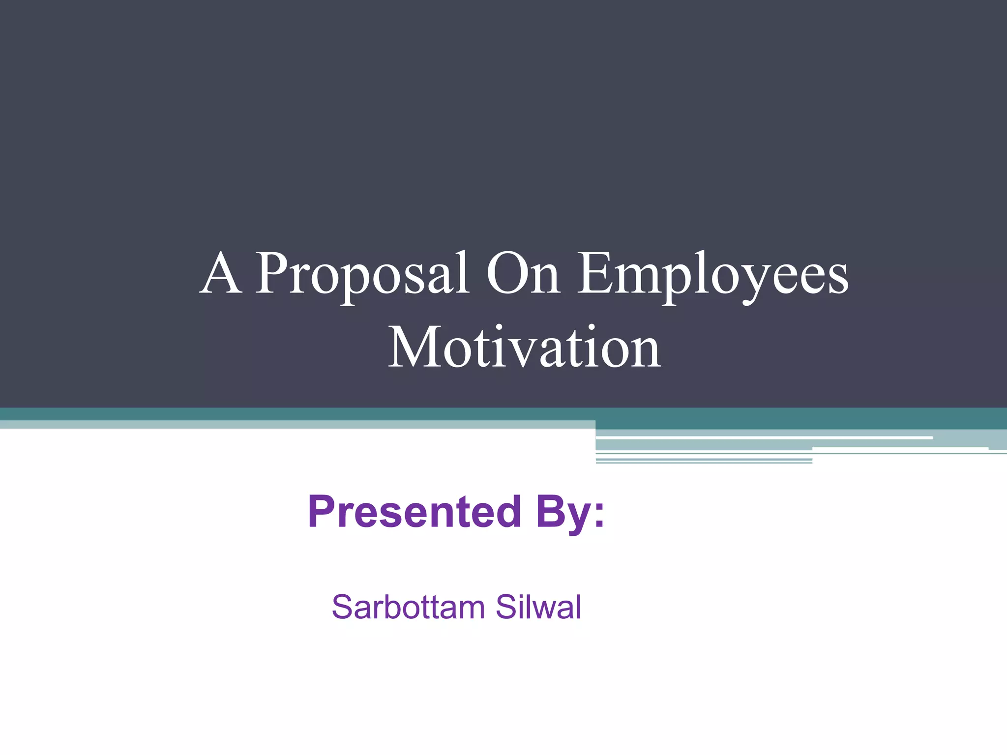 Employee motivation research purposal | PPTX
