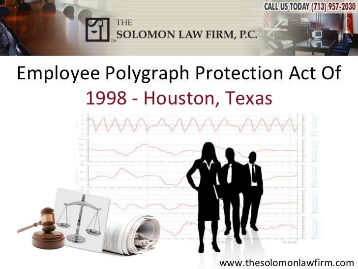 Employee Polygraph Protection Act Of 1998 - Houston, Texas