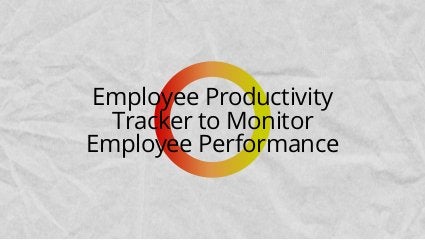 Employee Productivity Tracker to Monitor Employee Performance.pdf