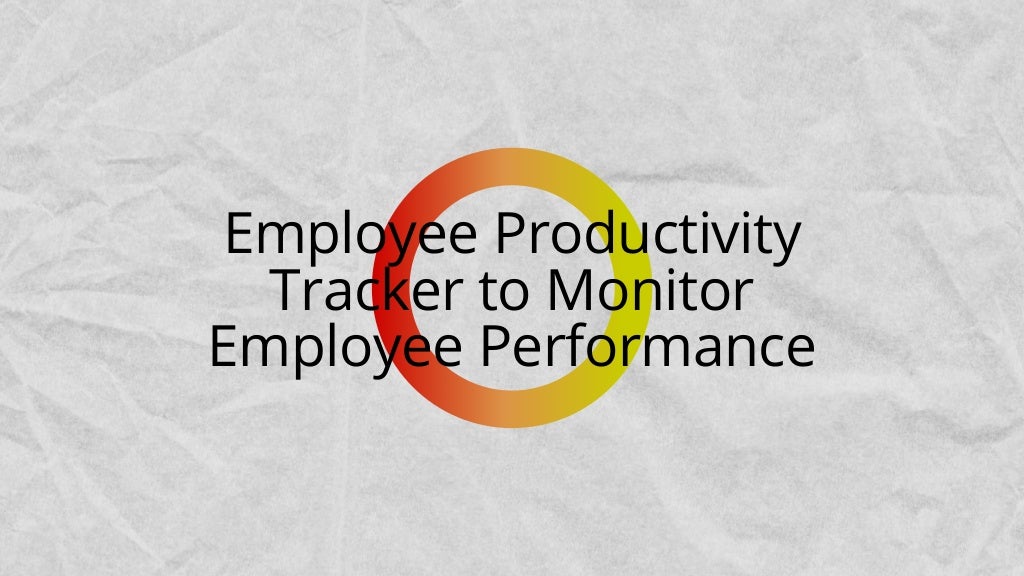 Employee Productivity Tracker to Monitor Employee Performance.pdf