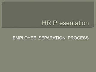 Employee separation | PPTX