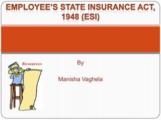 Employee’s state insurance act, 1948 (esi) | PPSX