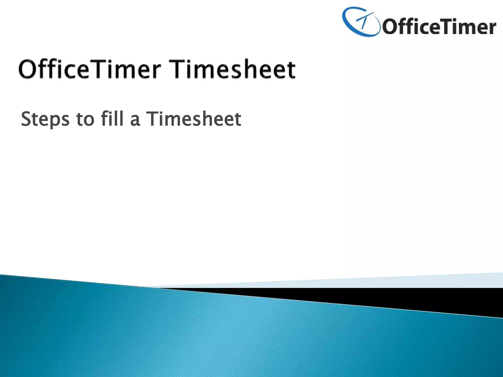Tutorial to fill timesheet in OfficeTimer | PPT