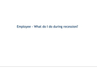 Employee_What_to_do_during_recession.ppt