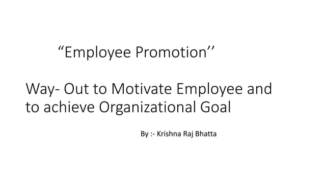 Employe promotion, Way- Out to Motivate Employee and to achieve ...