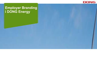 Employer branding i DONG Energy | PPT