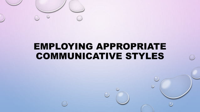 Employing-appropriate-communicative-styles.pptx
