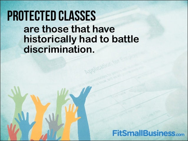 Protected classes are those that