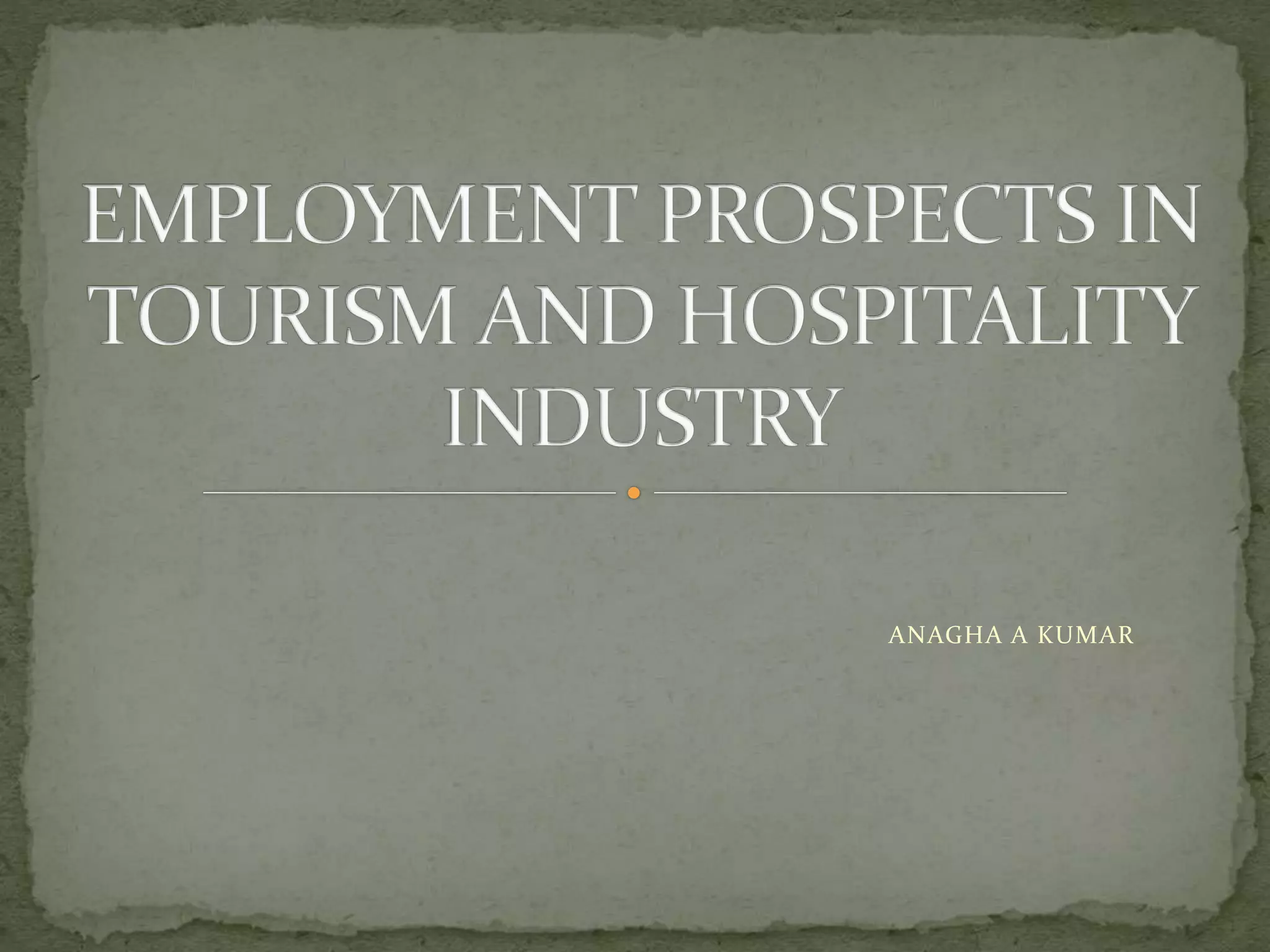 Employment prospects in tourism and hospitality industry | PPTX