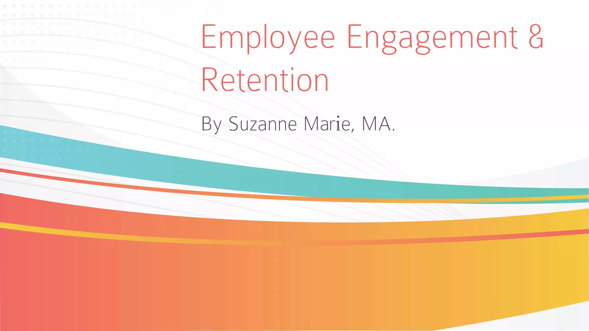 Employee Engagement and Retention | PPT