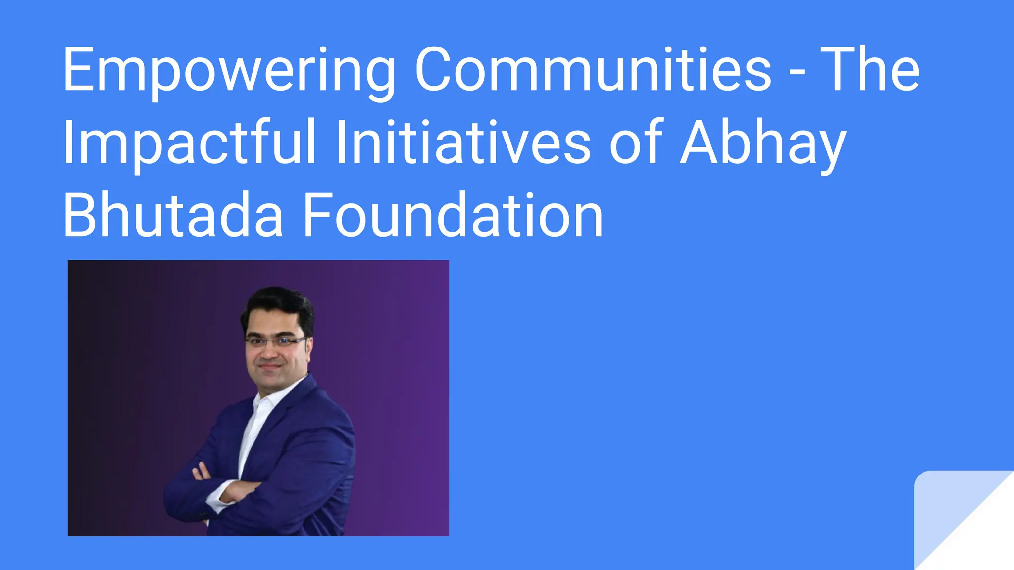 Empowering Communities - The Impactful Initiatives of Abhay Bhutada ...