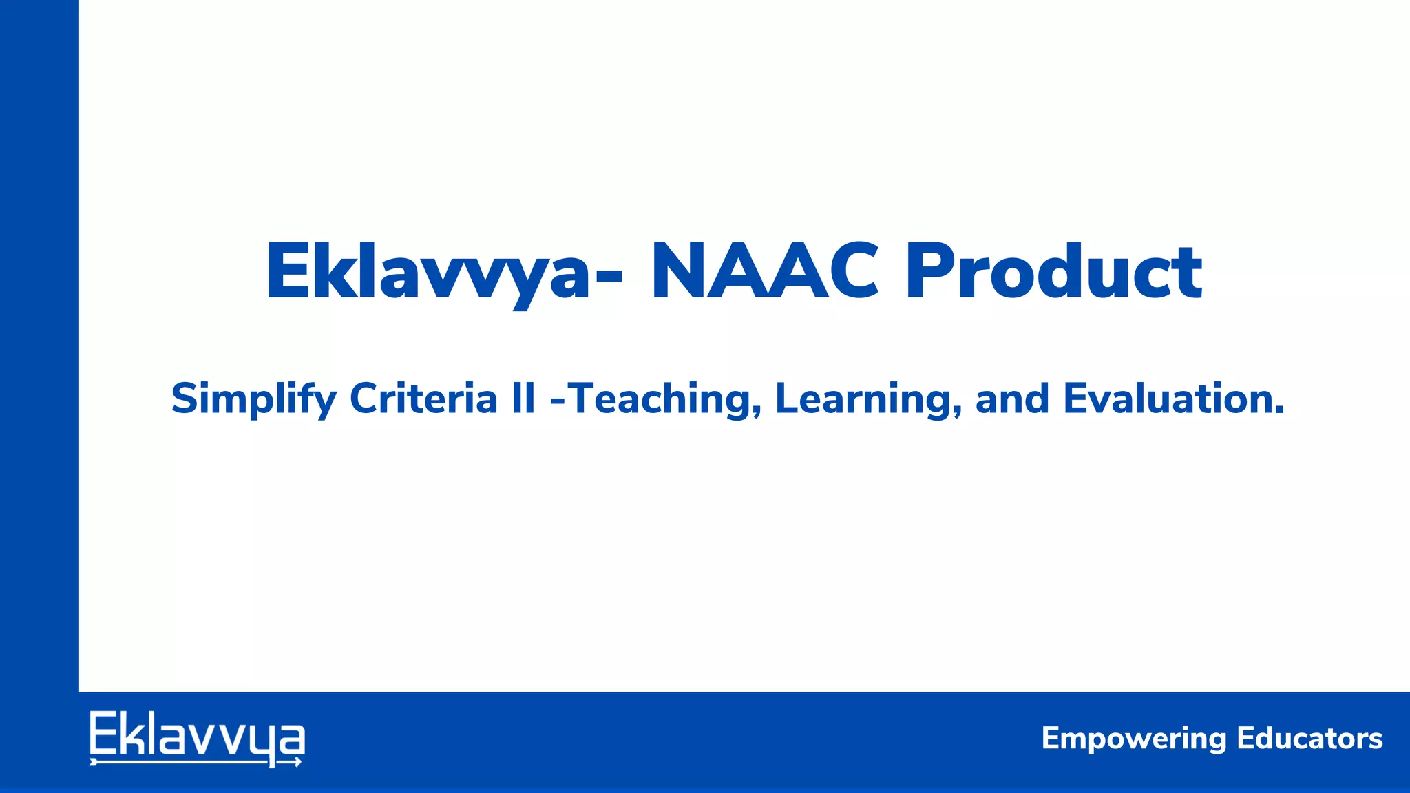 Empowering Educators: Leveraging NAAC Software for Teaching, Learning, and Evaluation | PPT