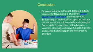Empowering Growth for Autism Treatment for Teenagers.pptx