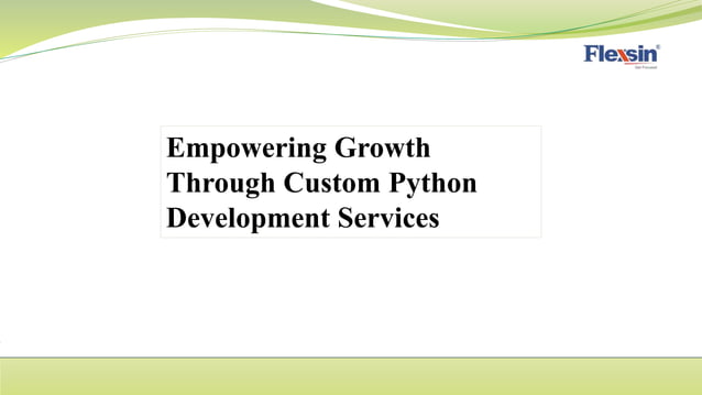 Empowering Growth Through Custom Python Development Services | PPTX