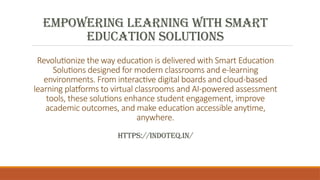 Empowering Learning with Smart Education Solutions.pptx
