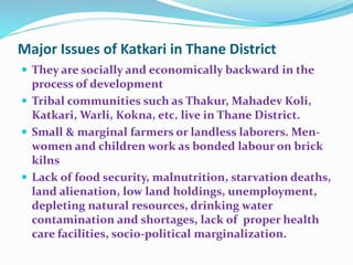 Empowerment of katkari community in thane district | PPTX