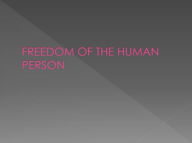 FREEDOM OF THE HUMAN PERSON | PDF