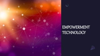 EMPOWERMENT TECHNOLOGY.pptx for senior high school | PPT