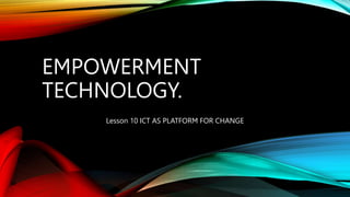 Empowerment technology 10.pptx
