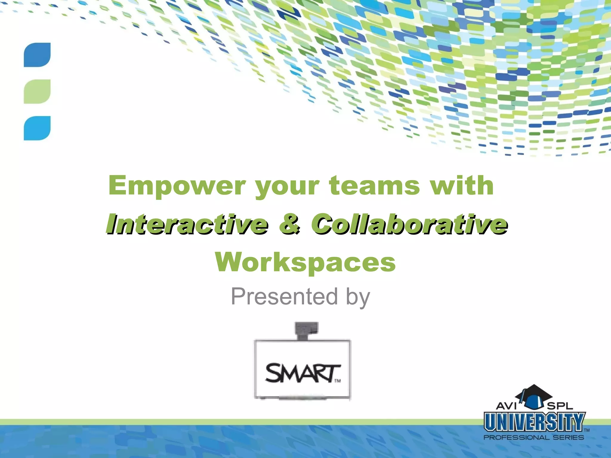 Empower your teams with interactive collaborative workspaces by SMART ...