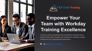 Empower Your Team with Workday Training Excellence | PPTX