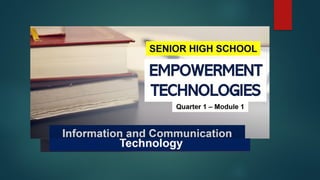 EMPTECH QUARTER 1 MODULE 1: WHAT IS ICT.pptx
