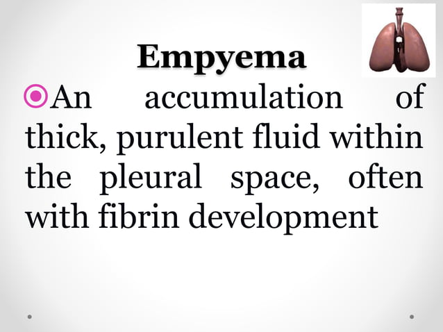 Empyema | PPTX | Lung and Respiratory Health | Diseases and Conditions