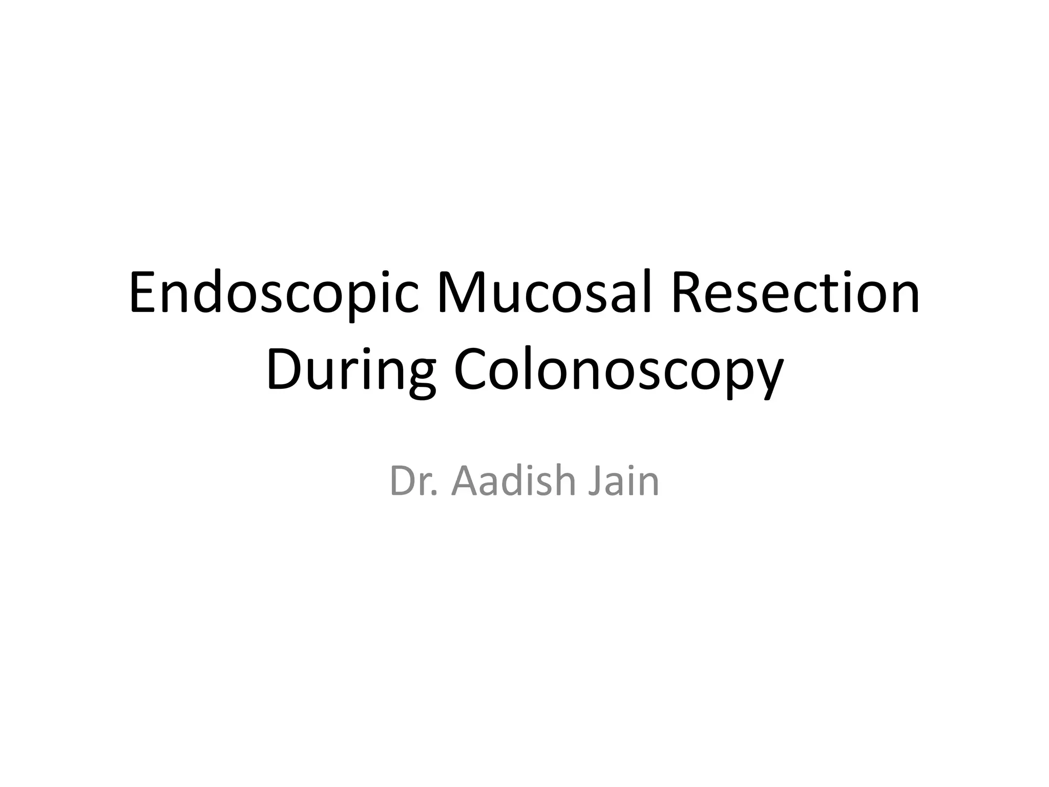 EMR/ endoscopic mucosal resection | PPTX
