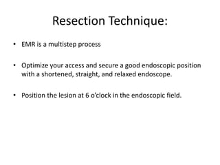 EMR/ endoscopic mucosal resection | PPTX