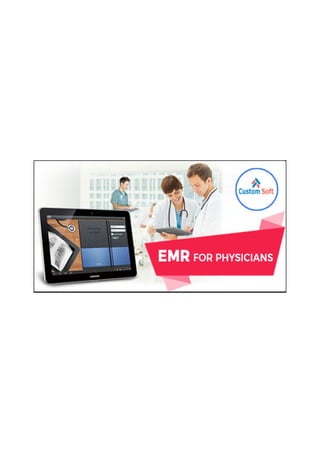 Emr for physicians custom soft | PDF | Healthcare Industry | Industries